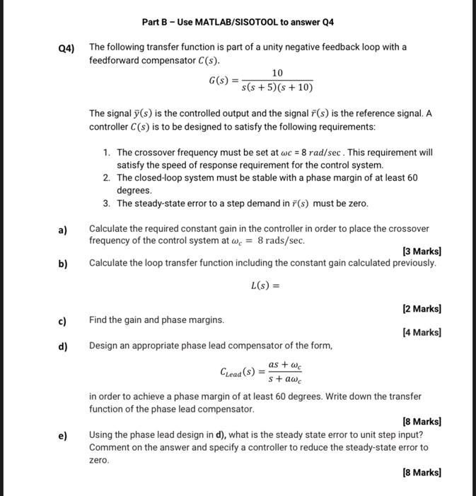 Part B - Use MATLAB/SISOTOOL to answer Q4 Q4) The | Chegg.com