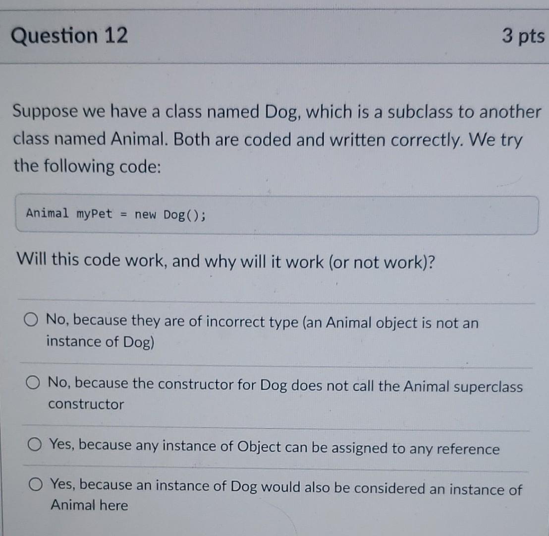Solved Question 12 3 pts Suppose we have a class named Dog, | Chegg.com