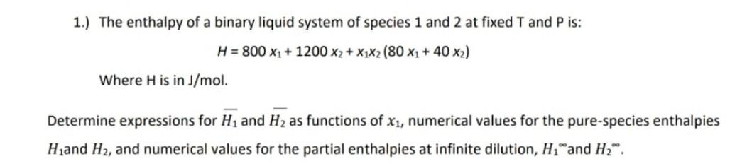 Solved 1.) The enthalpy of a binary liquid system of species | Chegg.com