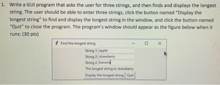 Solved 1. Write a GUI program that asks the user for three | Chegg.com