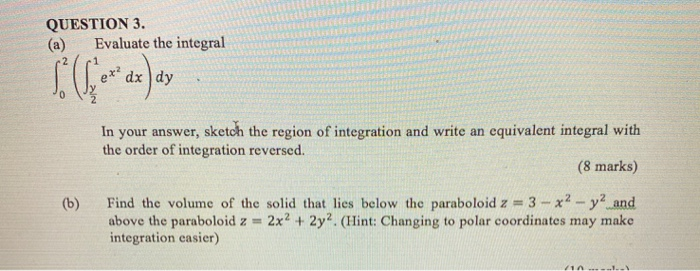 Solved ER B QUESTION 3. (a) Evaluate the integral Ilex axay | Chegg.com