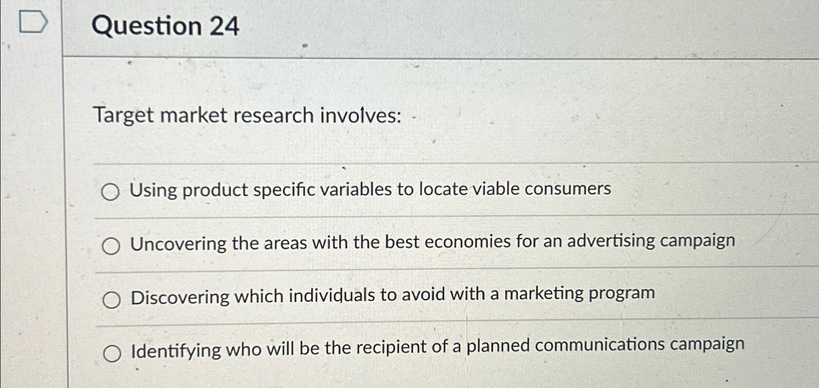Solved Question 24Target market research involves:Using | Chegg.com