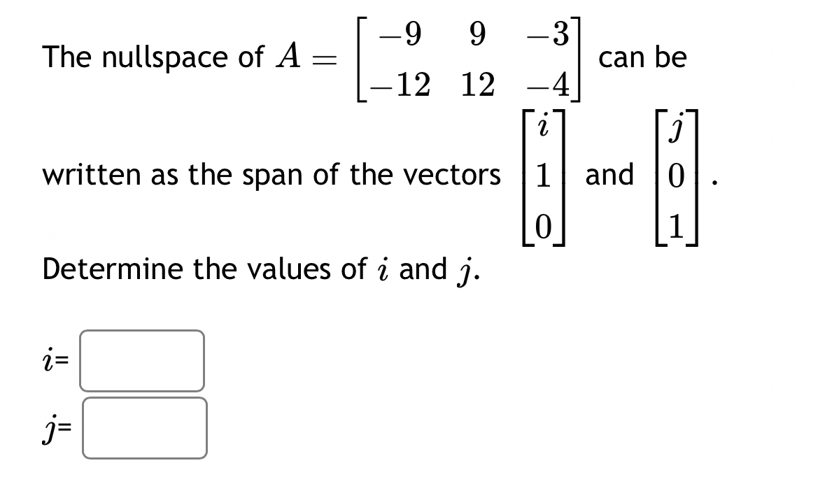 Solved The nullspace of A=[-99-3-1212-4] ﻿can be written as | Chegg.com