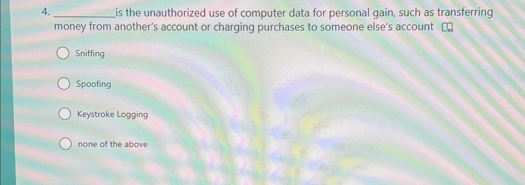 Solved is the unauthorized use of computer data for personal | Chegg.com