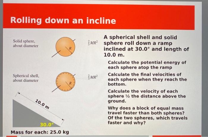 Solved Rolling down an incline Solid sphere, about diameter | Chegg.com
