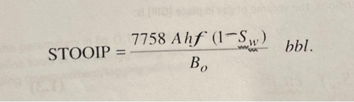Solved STOOIP=Bo7758Ahf(1−Sw)Hence, for an oil reservoir | Chegg.com