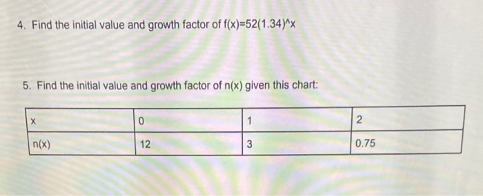 Solved 4. Find the initial value and growth factor of | Chegg.com