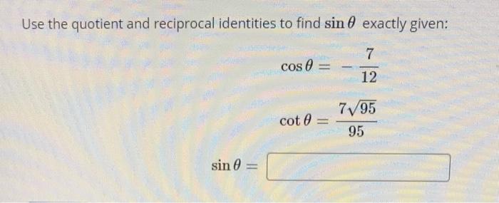 Solved Use the quotient and reciprocal identities to find | Chegg.com