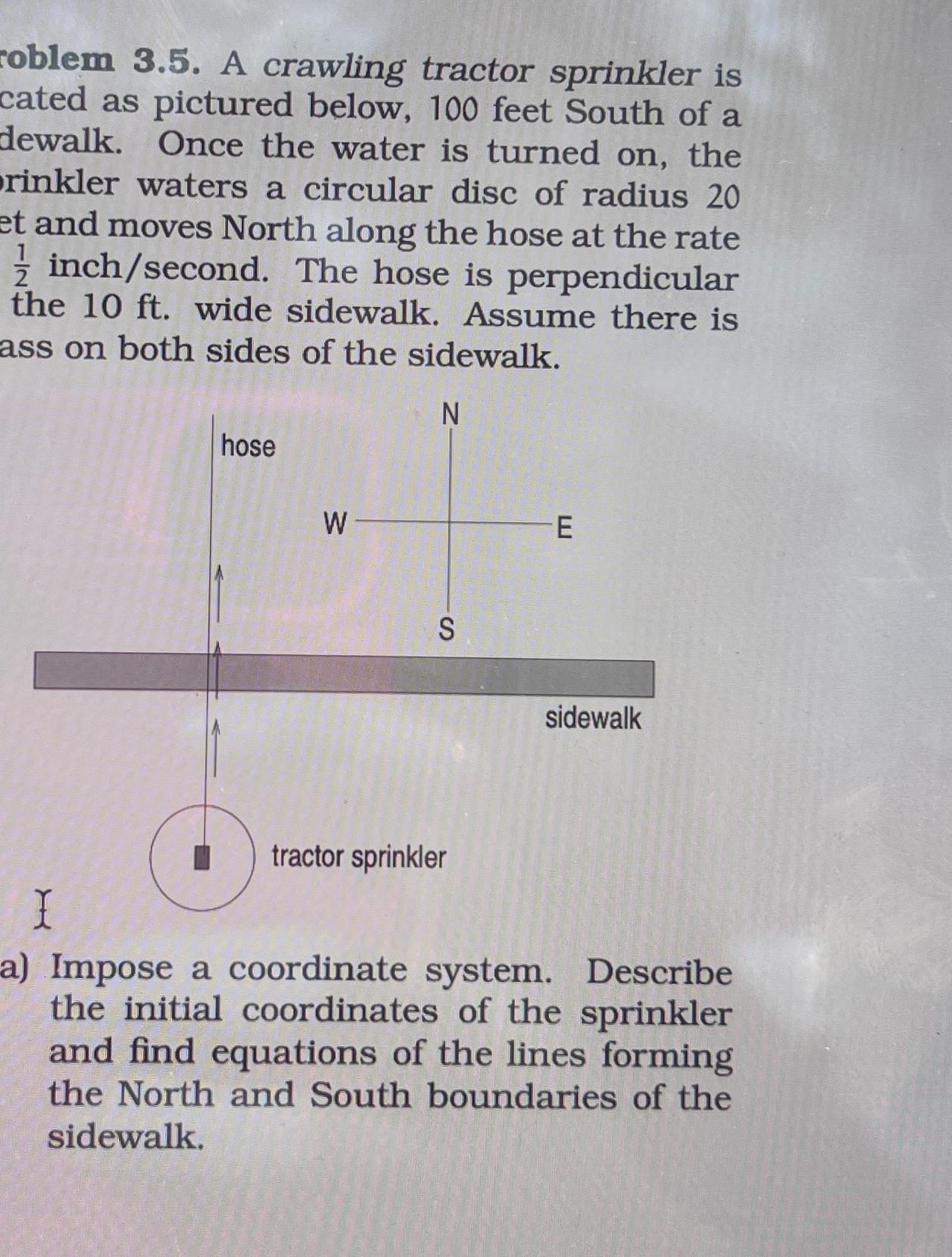 Solved roblem 3.5. ﻿A crawling tractor sprinkler is cated as | Chegg.com