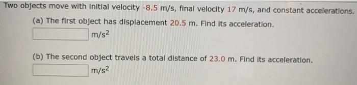 Solved Two objects move with initial velocity -8.5 m/s, | Chegg.com