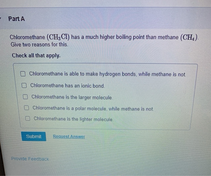 Solved Part A Chloromethane (CH,Cl) has a much higher | Chegg.com