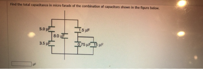 Solved Find the total capacitance in microfarads of the | Chegg.com