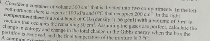 Solved Consider a container of volume 300 cm3 that is | Chegg.com