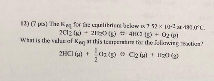 Solved 12) (7 pts) The Keq for the equilibrium below is 7.52 | Chegg.com