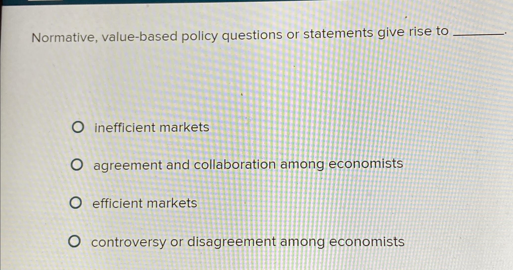 Solved Normative, value-based policy questions or statements | Chegg.com