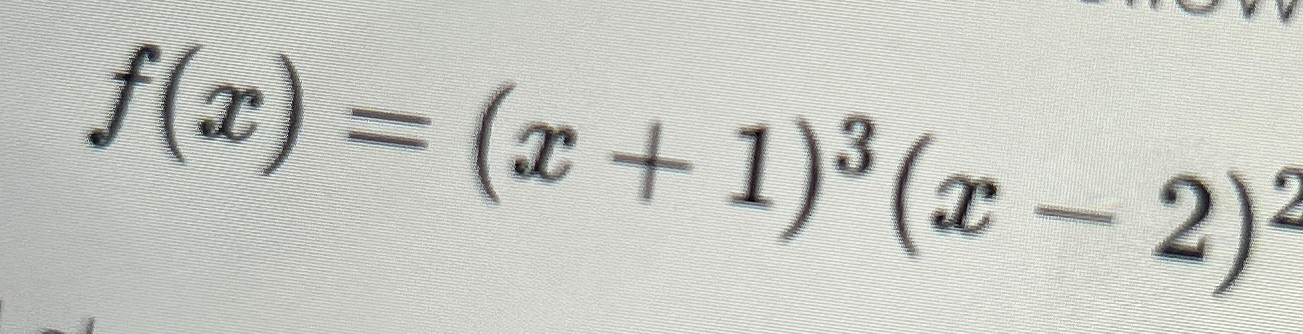 Solved Compute the derivative f(x)=(x+1)3(x-2)2 | Chegg.com