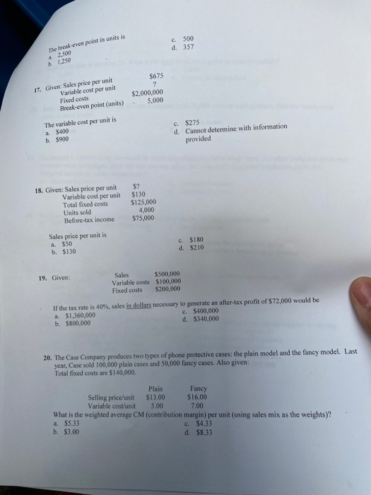 Solved c. 500 d. 357 The break even point in units is 1,250 | Chegg.com
