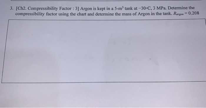 Solved 3. [Ch2. Compressibility Factor : 3] Argon is kept in | Chegg.com