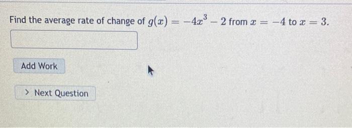 Solved Find the average rate of change of g(x)=−4x3−2 from | Chegg.com