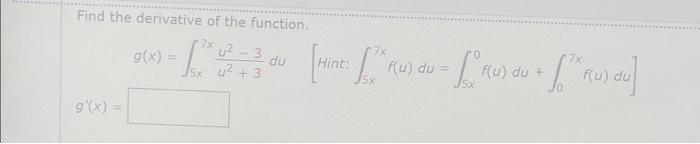 Solved Find the derivative of the function. g(x) = g'(x) = | Chegg.com