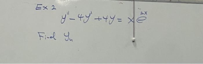 Solved E×2 y′′−4y′+4y=xe2x | Chegg.com