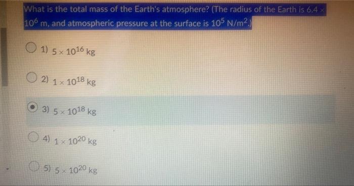 Solved What is the total mass of the Earth's atmosphere? | Chegg.com