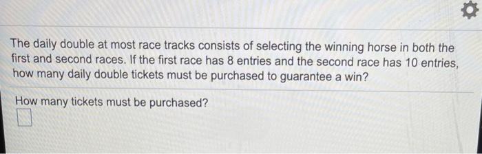 Solved The daily double at most race tracks consists of | Chegg.com