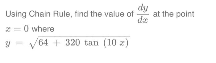 Solved Using Chain Rule, find the value of dxdy at the point | Chegg.com