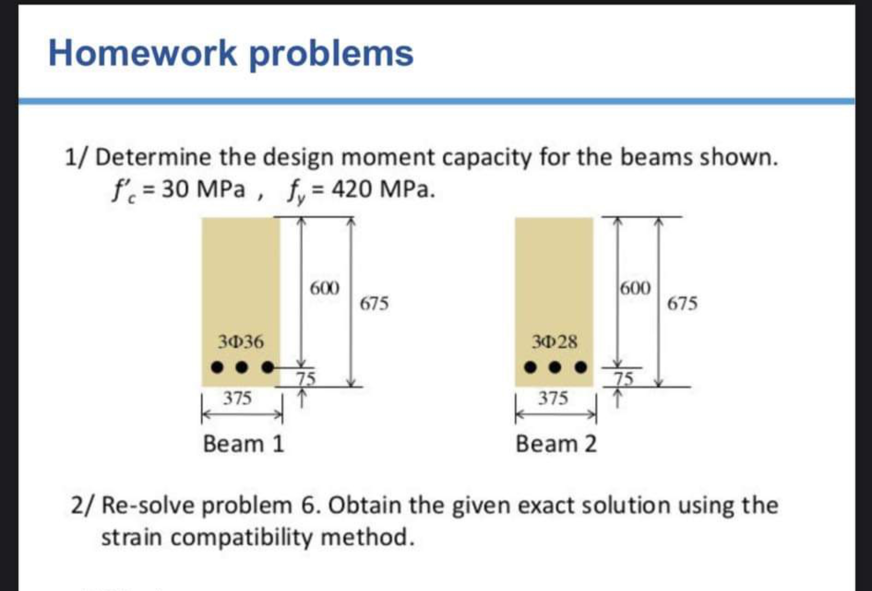 [Solved]: 1/ Determine the design moment capacity for the b