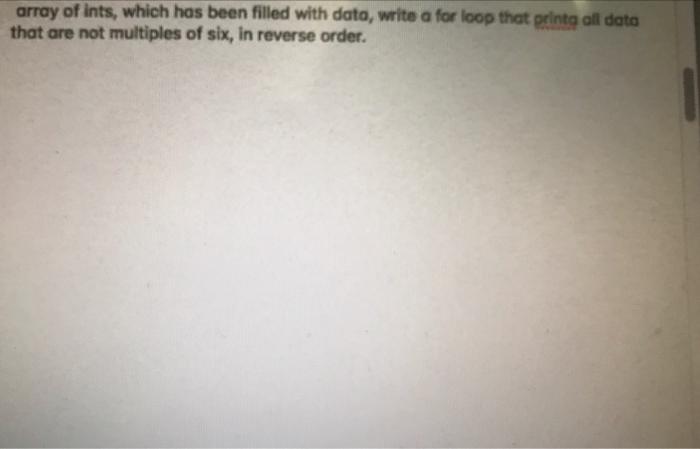 Solved array of ints, which has been filled with dato, write | Chegg.com