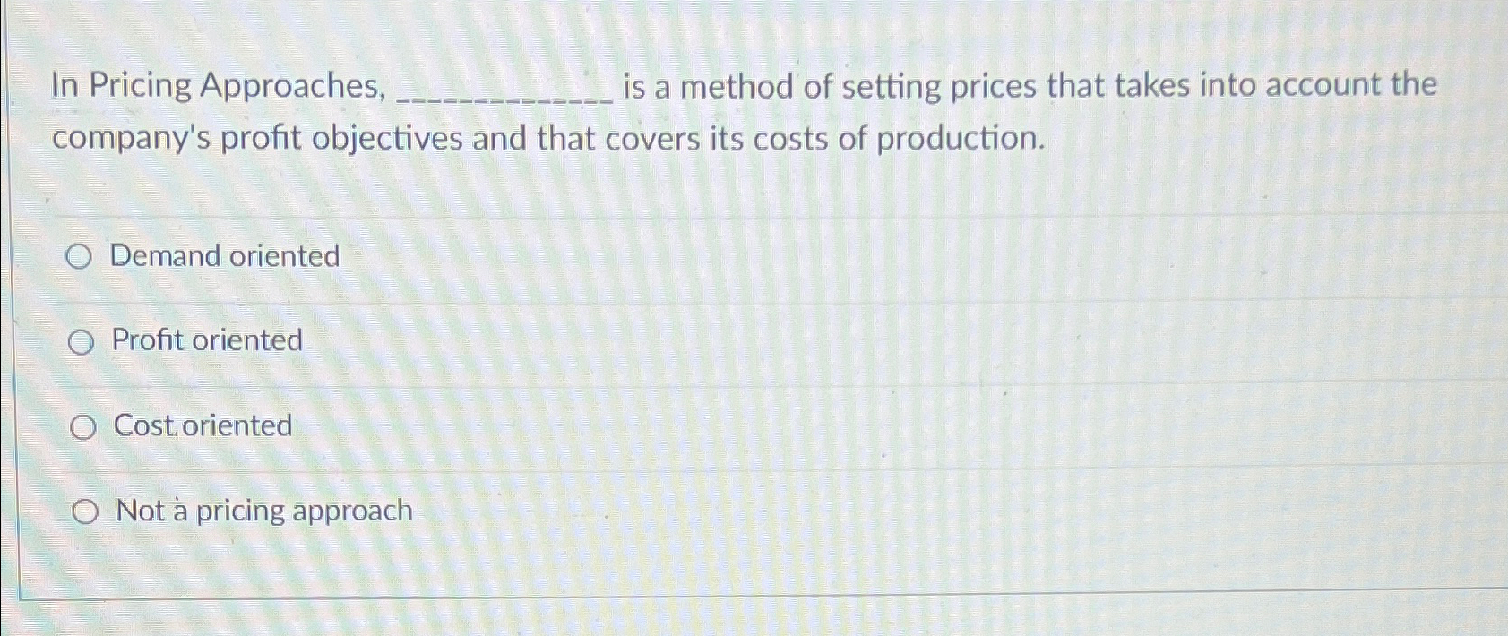 Solved In Pricing Approaches, ﻿is a method of setting | Chegg.com