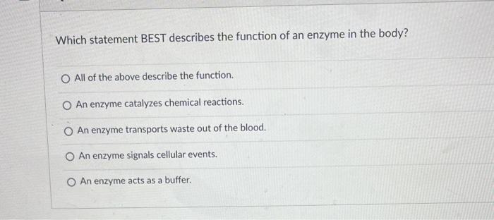 Solved Which statement BEST describes the function of an | Chegg.com