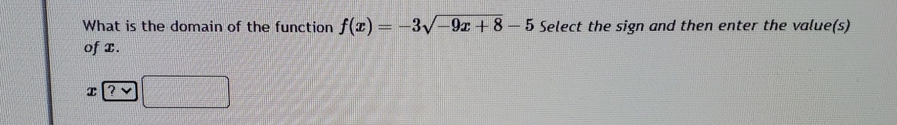 Solved What is the domain of the function f(x)=-3-9x+82-5 | Chegg.com