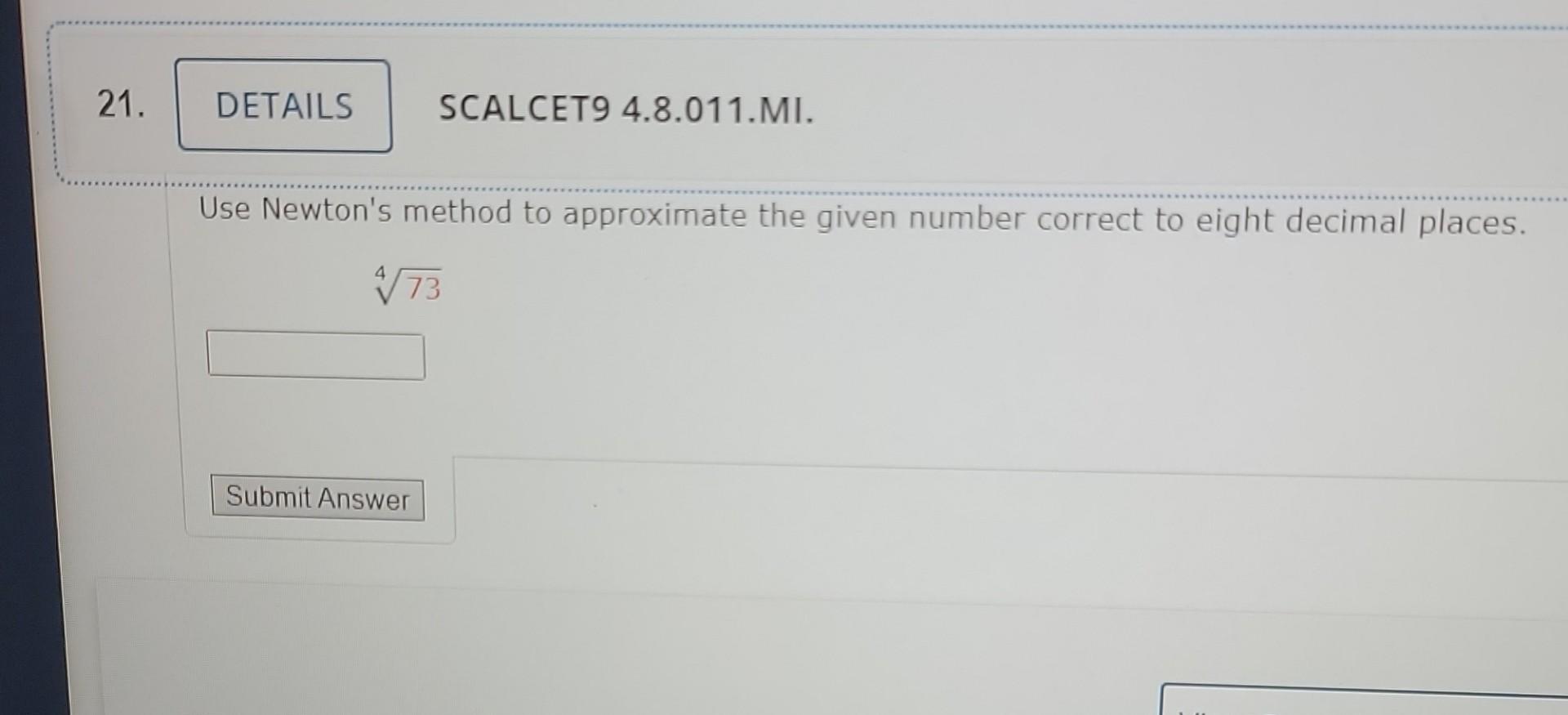 Solved Use Newton's method to approximate the given number | Chegg.com