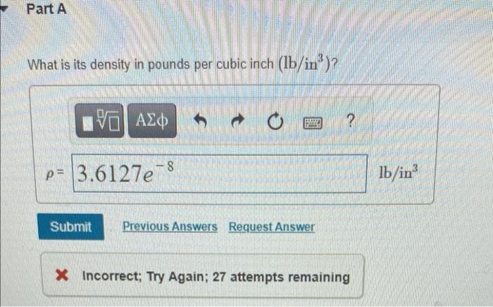 Solved Part A What is its density in pounds per cubic inch | Chegg.com