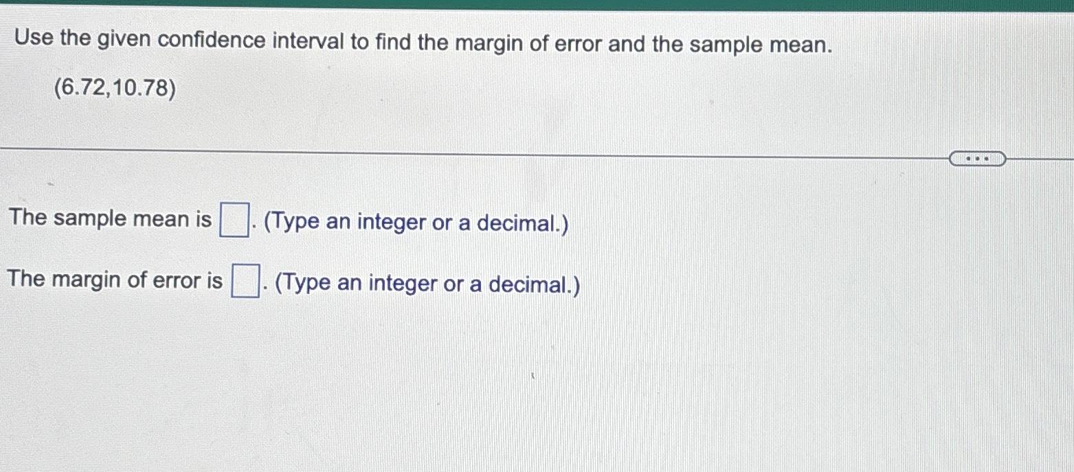 Solved Use the given confidence interval to find the margin | Chegg.com