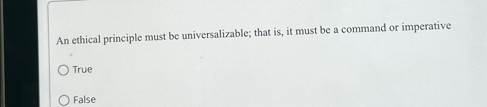 Solved An ethical principle must be universalizable; that | Chegg.com