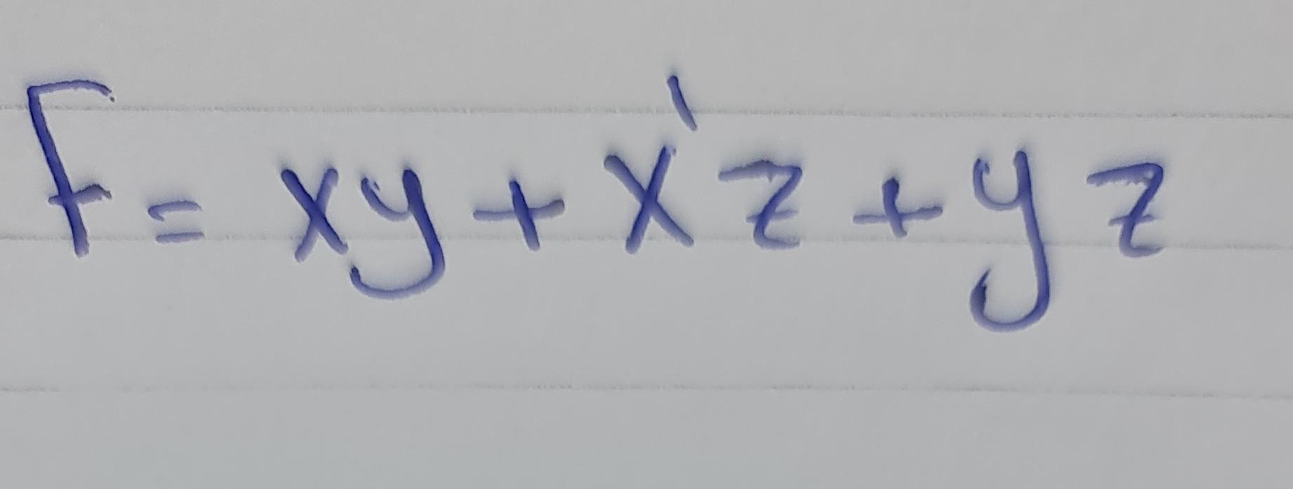 Solved f=xy+x′z+yz | Chegg.com