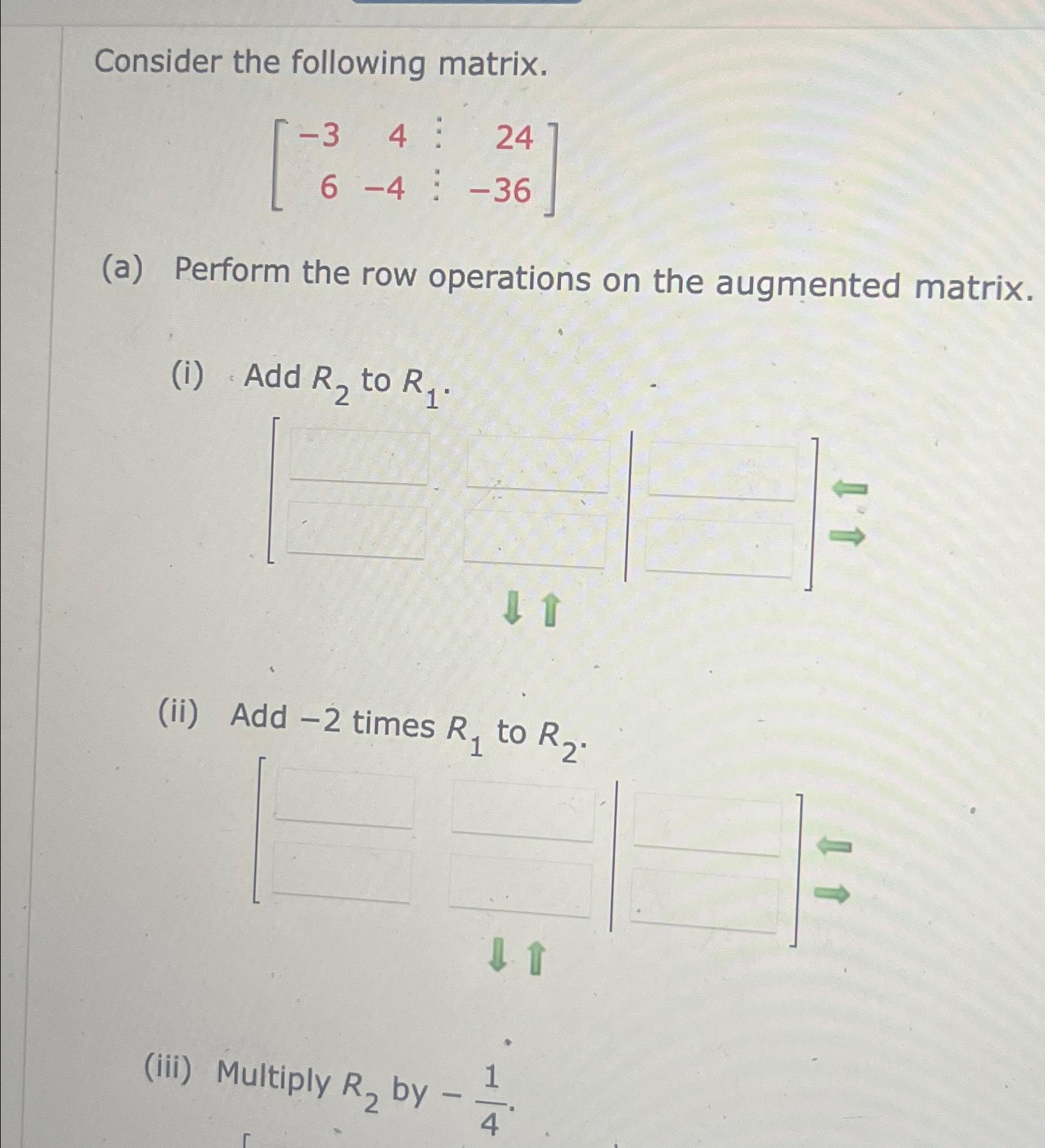 Solved Consider the following matrix.[-34246-4-36](a) | Chegg.com