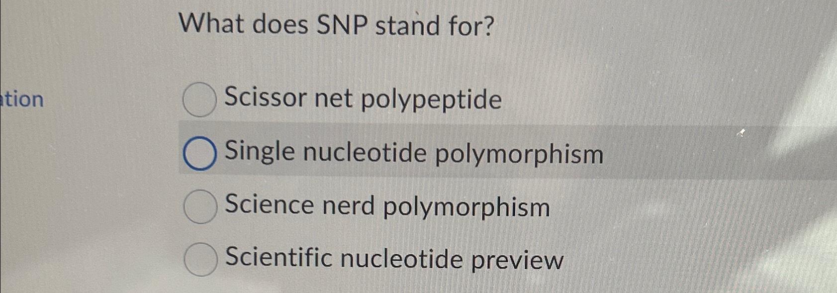 Solved What does SNP stand for?Scissor net polypeptideSingle | Chegg.com