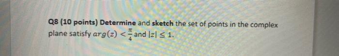 Solved Q8 ( 10 points) Determine and sketch the set of | Chegg.com