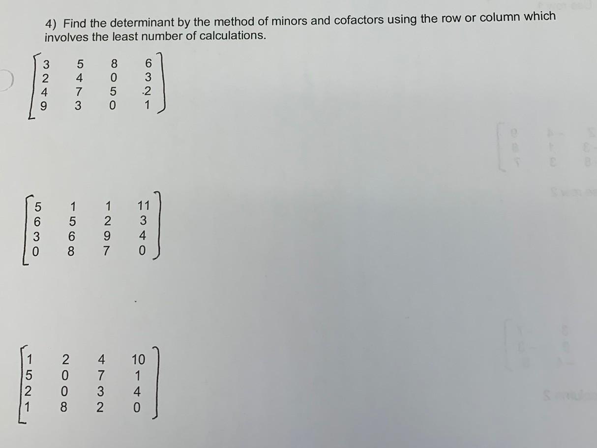 Solved 4) Find the determinant by the method of minors and | Chegg.com
