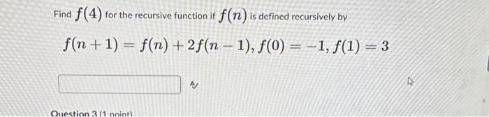 Solved Find f(4) for the recursive function if f(n) is | Chegg.com