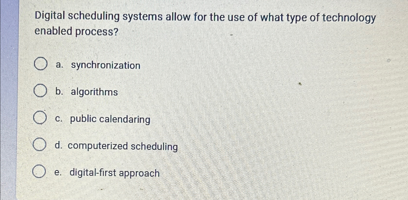 Solved Digital scheduling systems allow for the use of what | Chegg.com