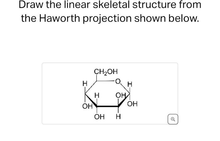Solved Draw the linear skeletal structure from the Haworth | Chegg.com