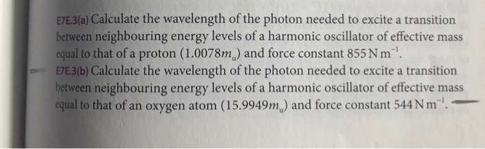Solved E7E.3(a) Calculate the wavelength of the photon | Chegg.com