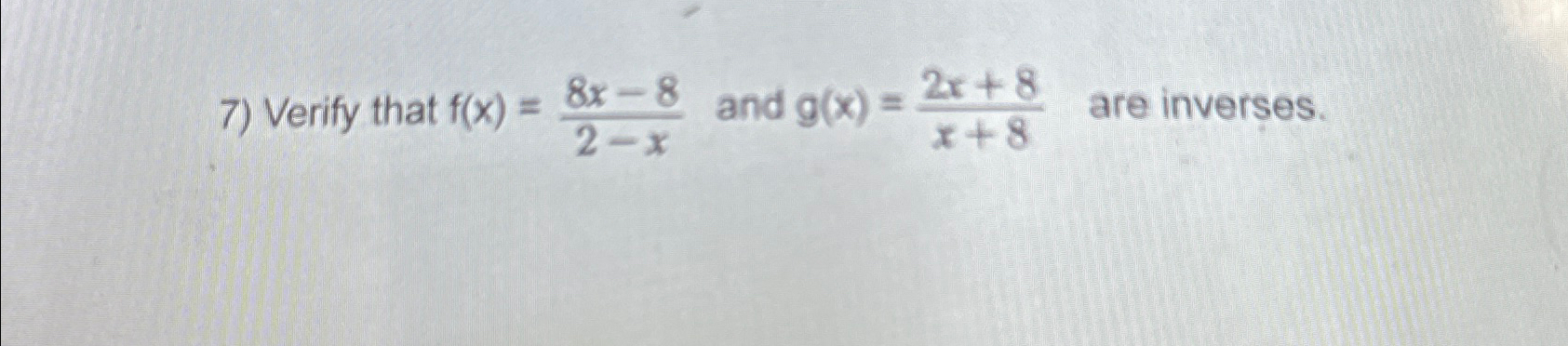 Solved Verify that f(x)=8x-82-x ﻿and g(x)=2x+8x+8 ﻿are | Chegg.com