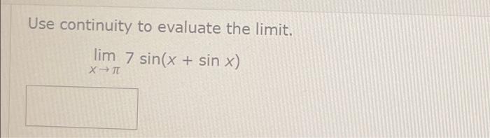 Solved Use continuity to evaluate the limit. | Chegg.com