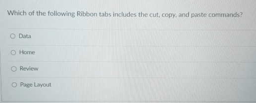 Solved Which of the following Ribbon tabs includes the cut, | Chegg.com