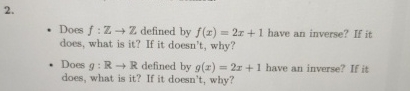 Solved Does f:Z→Z ﻿defined by f(x)=2x+1 ﻿have an inverse? If | Chegg.com